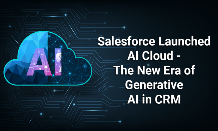 Salesforce Brings AI Cloud: Unveils the Empowering Features with Salesforce Consulting Services
